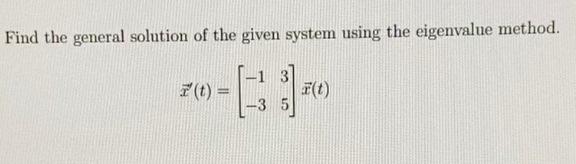 Solved Find the general solution of the given system using | Chegg.com