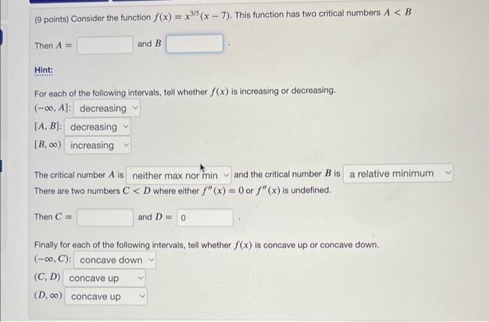 Solved (9 points) Consider the function f(x)=x3/5(x−7). This | Chegg.com Solved (9 points) Consider the function f(x)=x3/5(x−7). This | Chegg.com