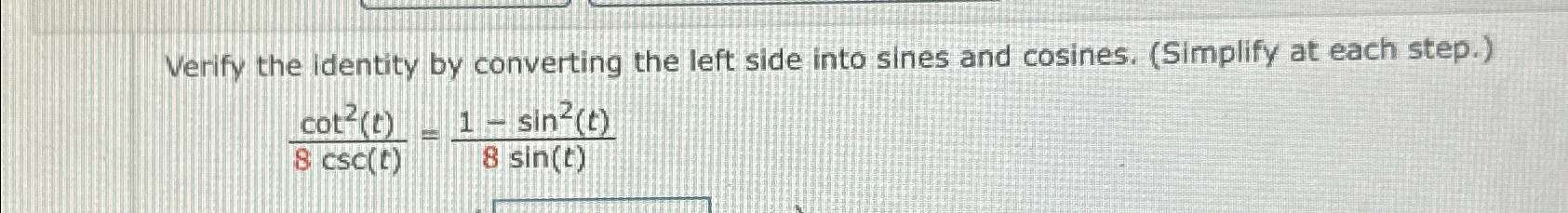 Solved Verify the identity by converting the left side into | Chegg.com