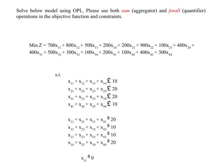Solved Solve below model using OPL. Please use both sum | Chegg.com