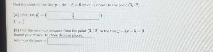 Solved Find the point on the line y−4x−5=0 which is closest | Chegg.com