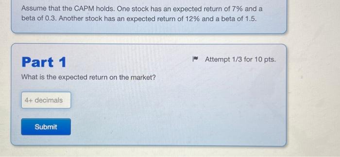 Solved Assume that the CAPM holds. One stock has an expected | Chegg.com
