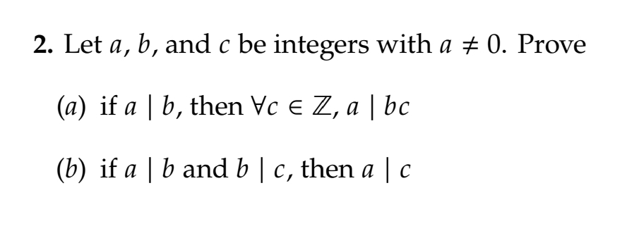 Solved Let a,b, ﻿and c ﻿be integers with a≠0. ﻿Prove(a) ﻿if | Chegg.com