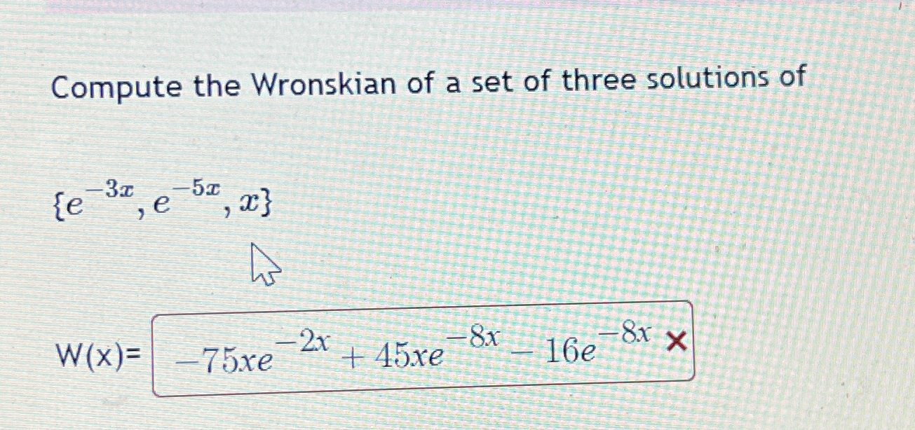 Solved Compute the Wronskian of a set of three solutions | Chegg.com