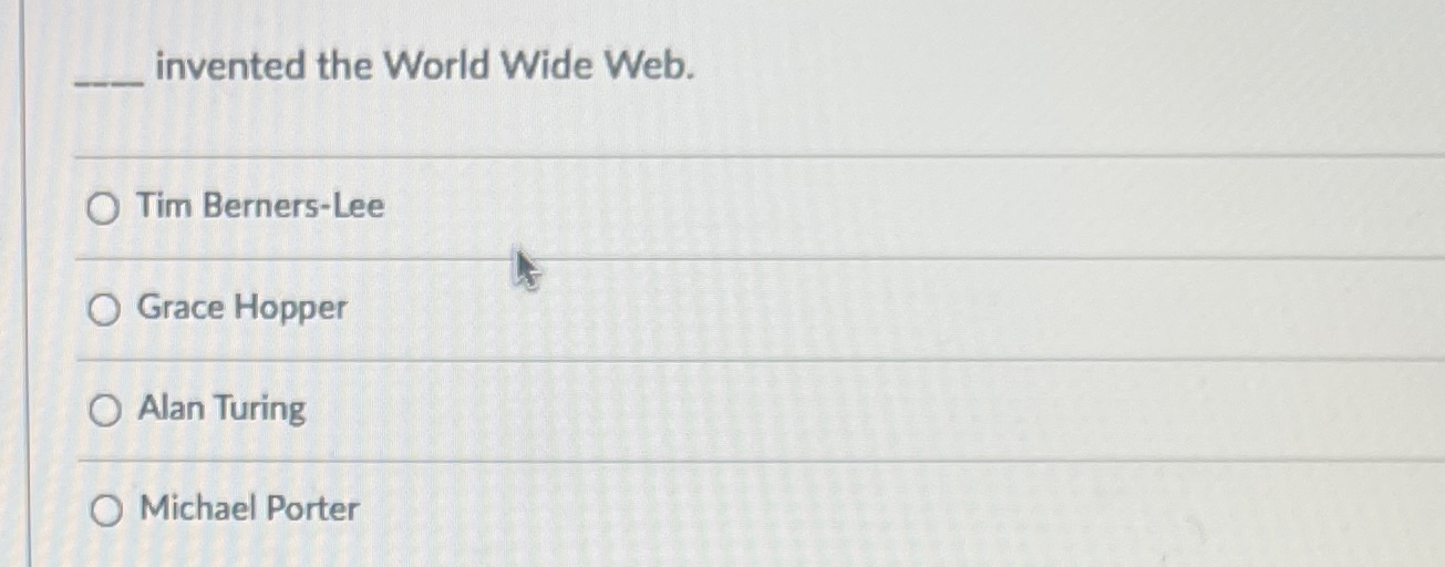 Solved invented the World Wide Web.Tim Berners-LeeGrace | Chegg.com