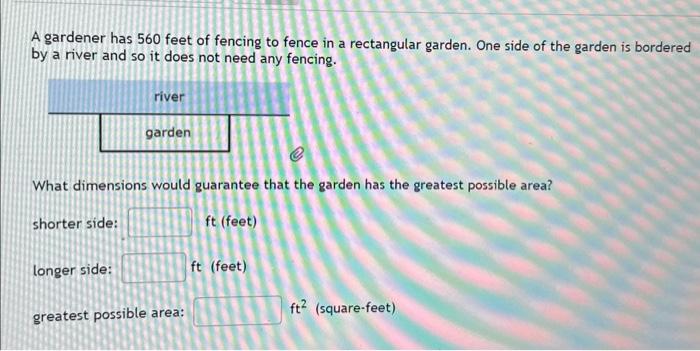Solved A gardener has 560 feet of fencing to fence in a | Chegg.com