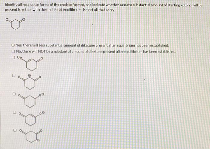 Solved Identify all resonance forms of the enolate formed, | Chegg.com