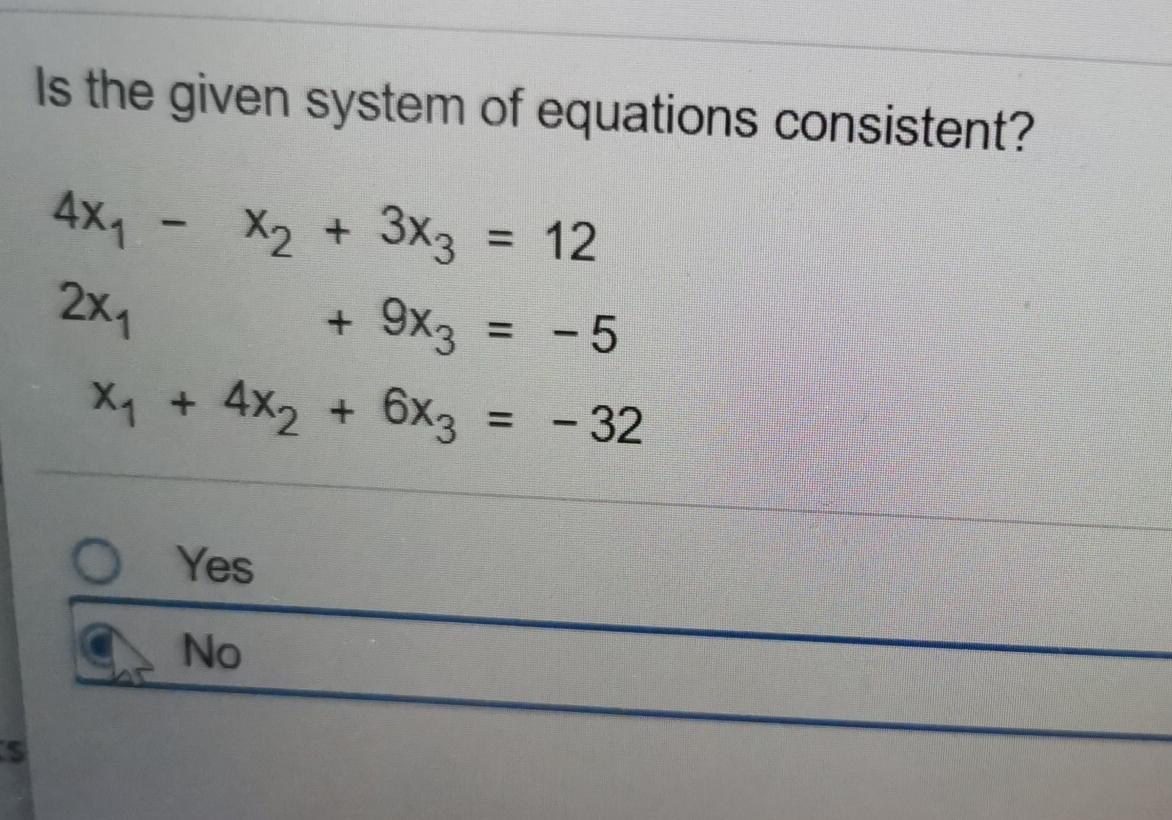 Solved Is the given system of equations consistent? 4x7 2x1 | Chegg.com
