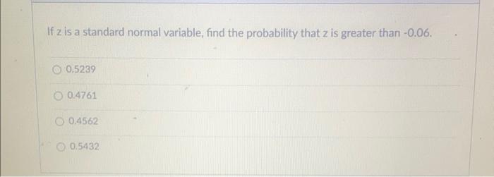Solved If z is a standard normal variable, find the | Chegg.com
