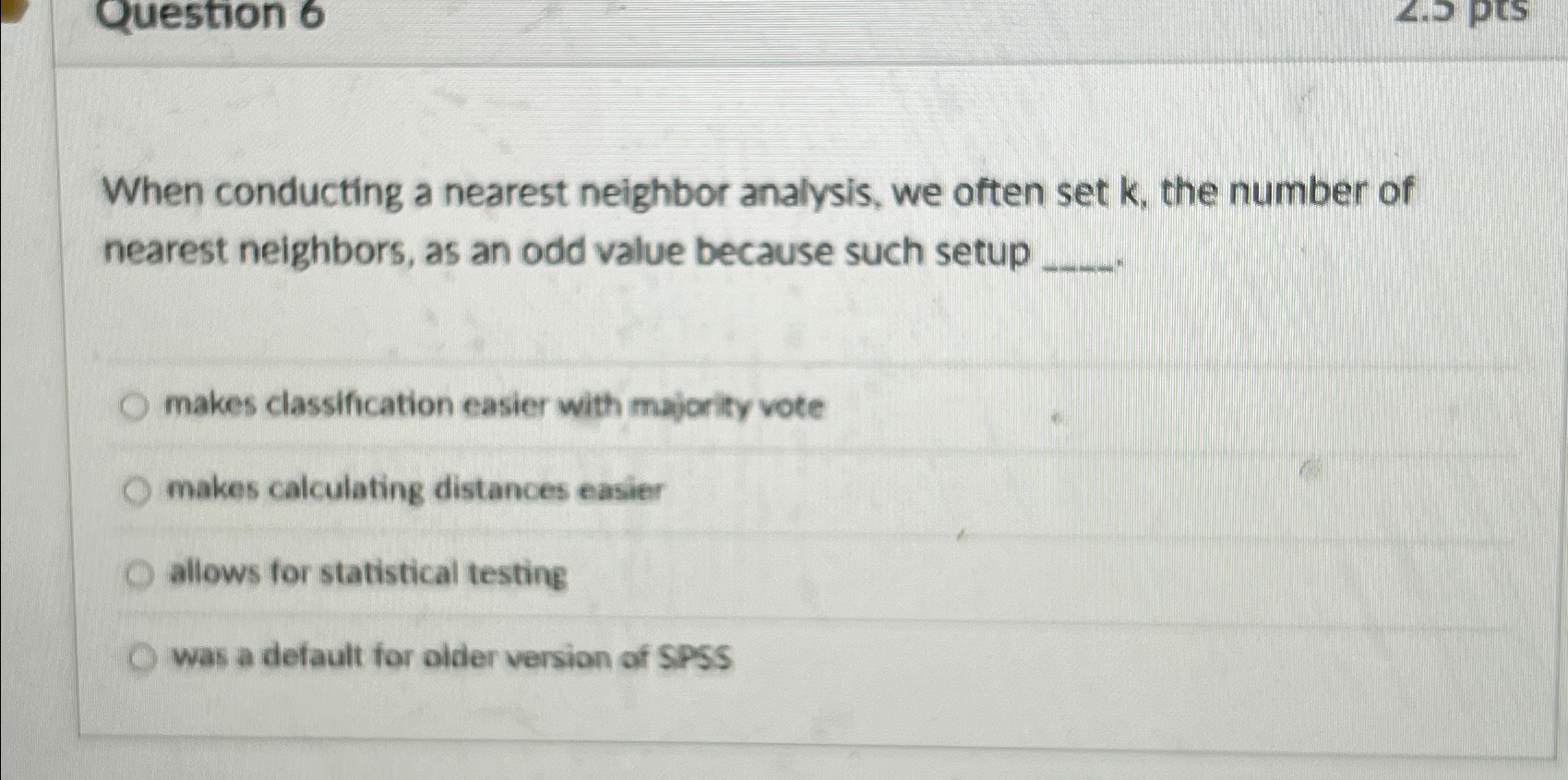 Solved When conducting a nearest neighbor analysis, we often | Chegg.com