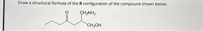 Solved Draw a structural formula of the R configuration of | Chegg.com
