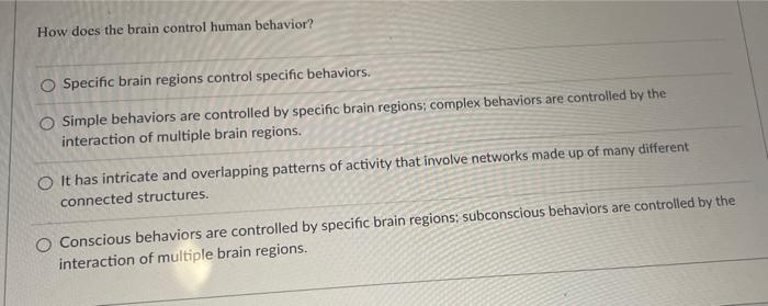 Solved How does the brain control human behavior? Specific | Chegg.com