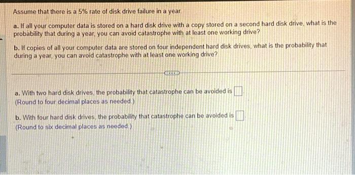 Solved Assume that there is a 5% rate of disk drive failure | Chegg.com