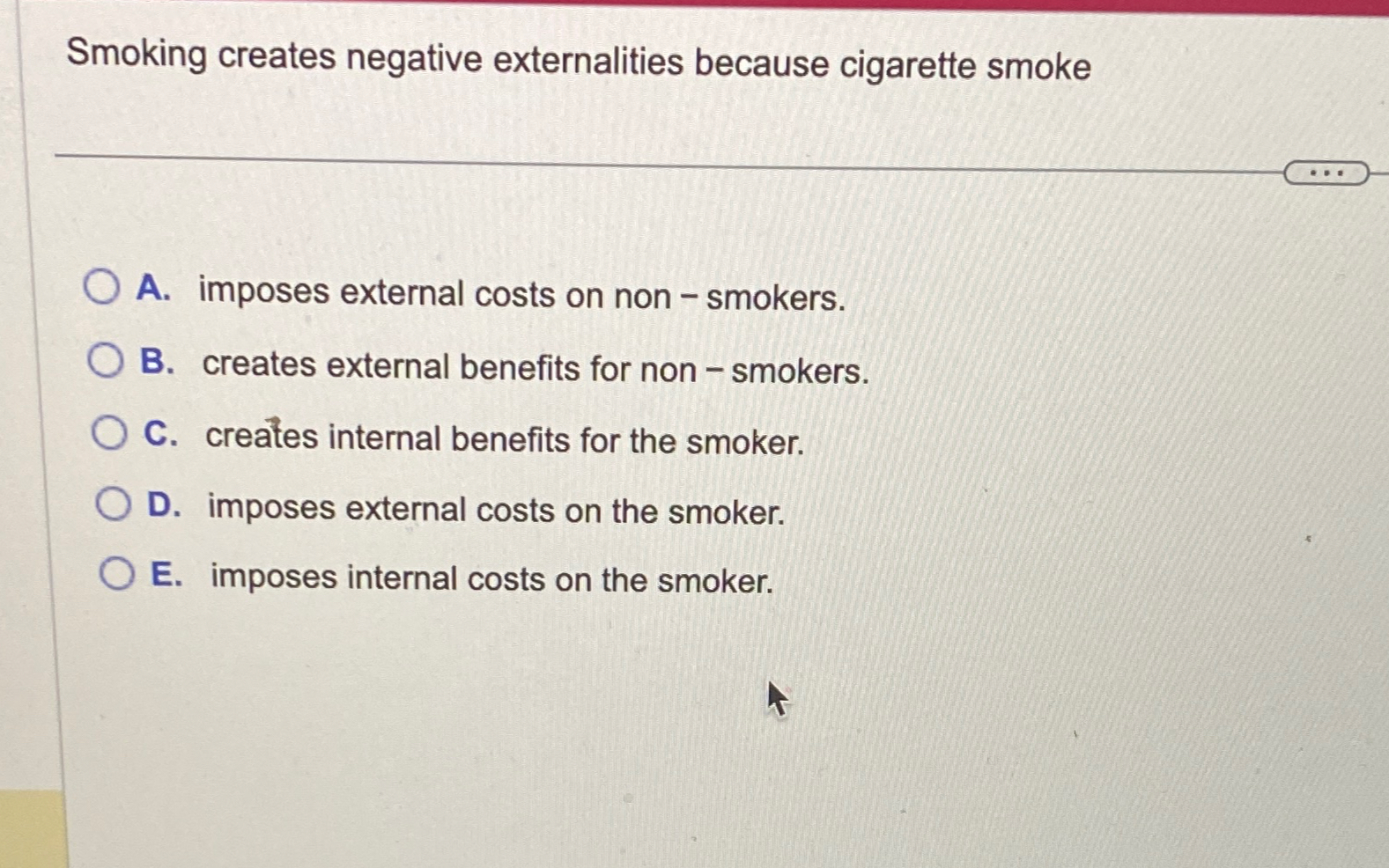 Solved Smoking creates negative externalities because | Chegg.com