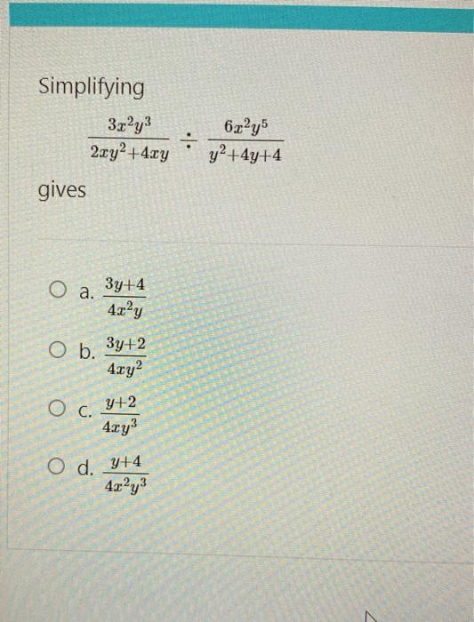 Solved Simplifying 2xy2+4xy3x2y3÷y2+4y+46x2y5 gives a. | Chegg.com