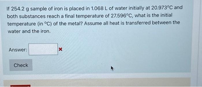 If 254.2 g sample of iron is placed in 1.068 L of | Chegg.com