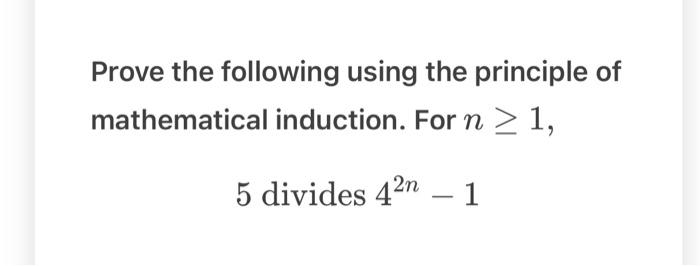 Solved Prove the following using the principle of | Chegg.com