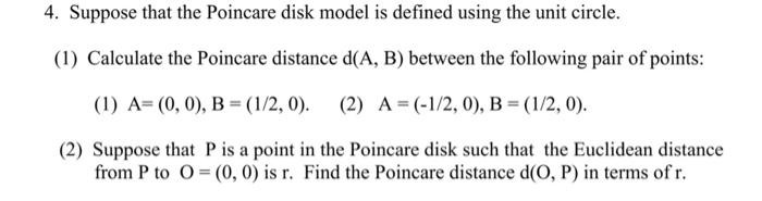 Solved 4. Suppose that the Poincare disk model is defined | Chegg.com