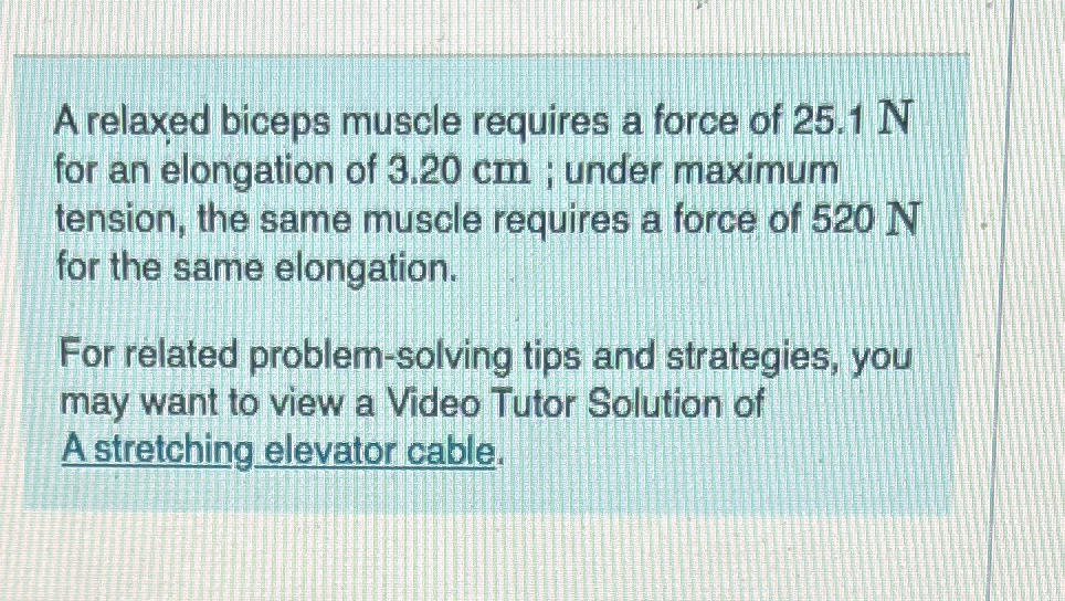A relaxed biceps muscle requires a force of 25.1N | Chegg.com