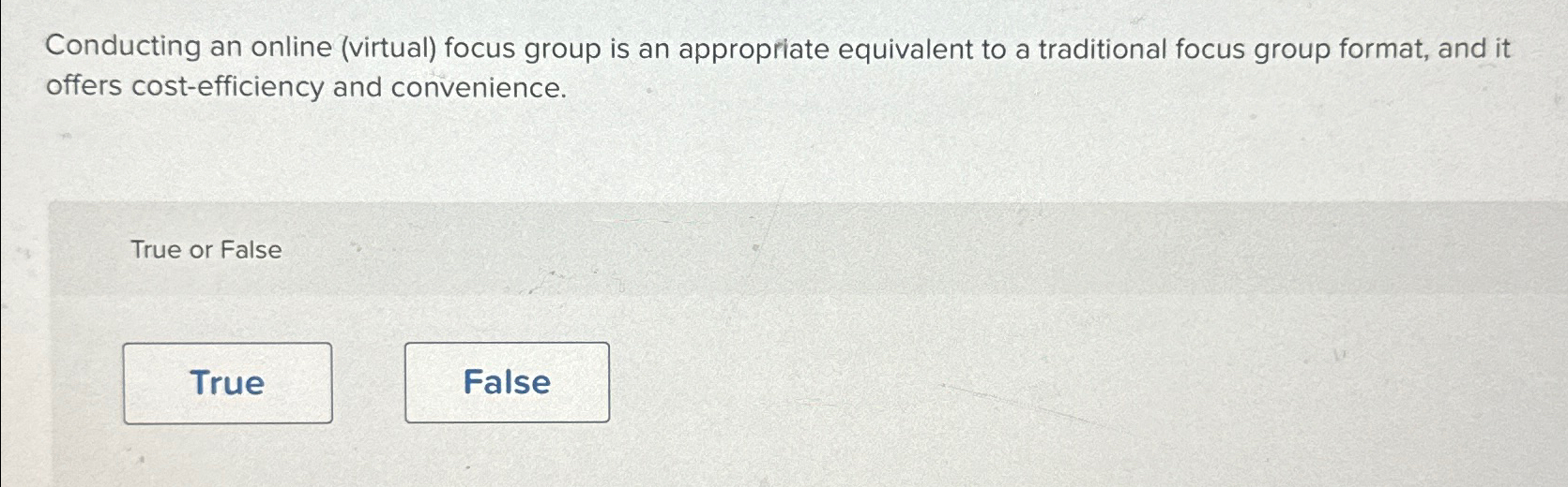 Solved Conducting an online (virtual) ﻿focus group is an | Chegg.com