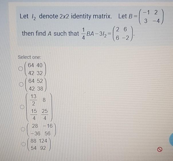 Solved -12 3 -4 2) Let I, denote 2x2 identity matrix. Let B= | Chegg.com