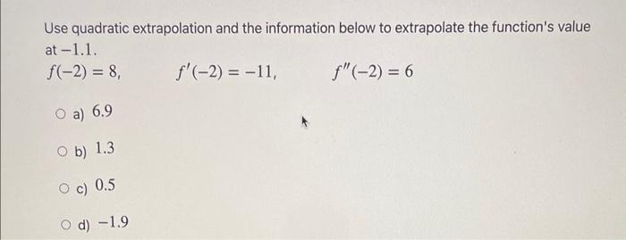 Solved Use quadratic extrapolation and the information below | Chegg.com