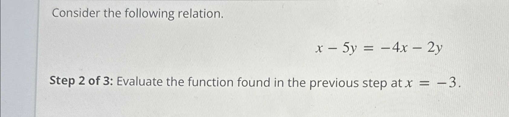 Solved Consider the following relation.x-5y=-4x-2yStep 2 ﻿of | Chegg.com