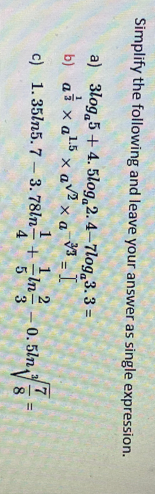 Simplify the following and leave your answer as | Chegg.com