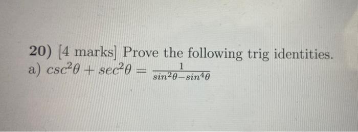 Solved 20) [4 marks) Prove the following trig identities. a) | Chegg.com