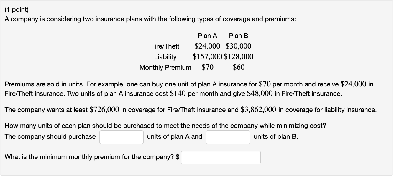 Solved (1 ﻿point)A company is considering two insurance | Chegg.com