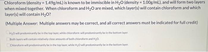 Solved Chloroform (density =1.49 g/mL ) is known to be | Chegg.com