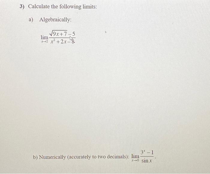 Solved 3) Calculate the following limits: a) Algebraically: | Chegg.com
