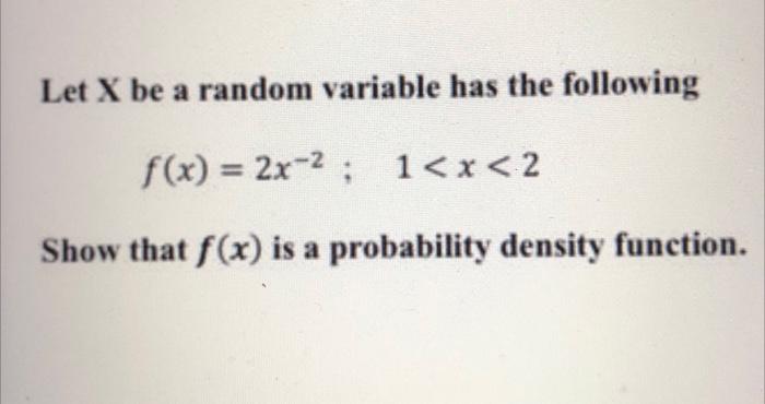 Solved Let X be a random variable has the following | Chegg.com