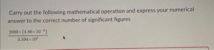 Solved Carry out the following mathematical operation and | Chegg.com