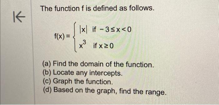 Solved The function f is defined as follows. f(x)={∣x∣x3 if | Chegg.com