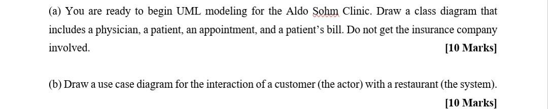 Solved (a) You are ready to begin UML modeling for the Aldo | Chegg.com