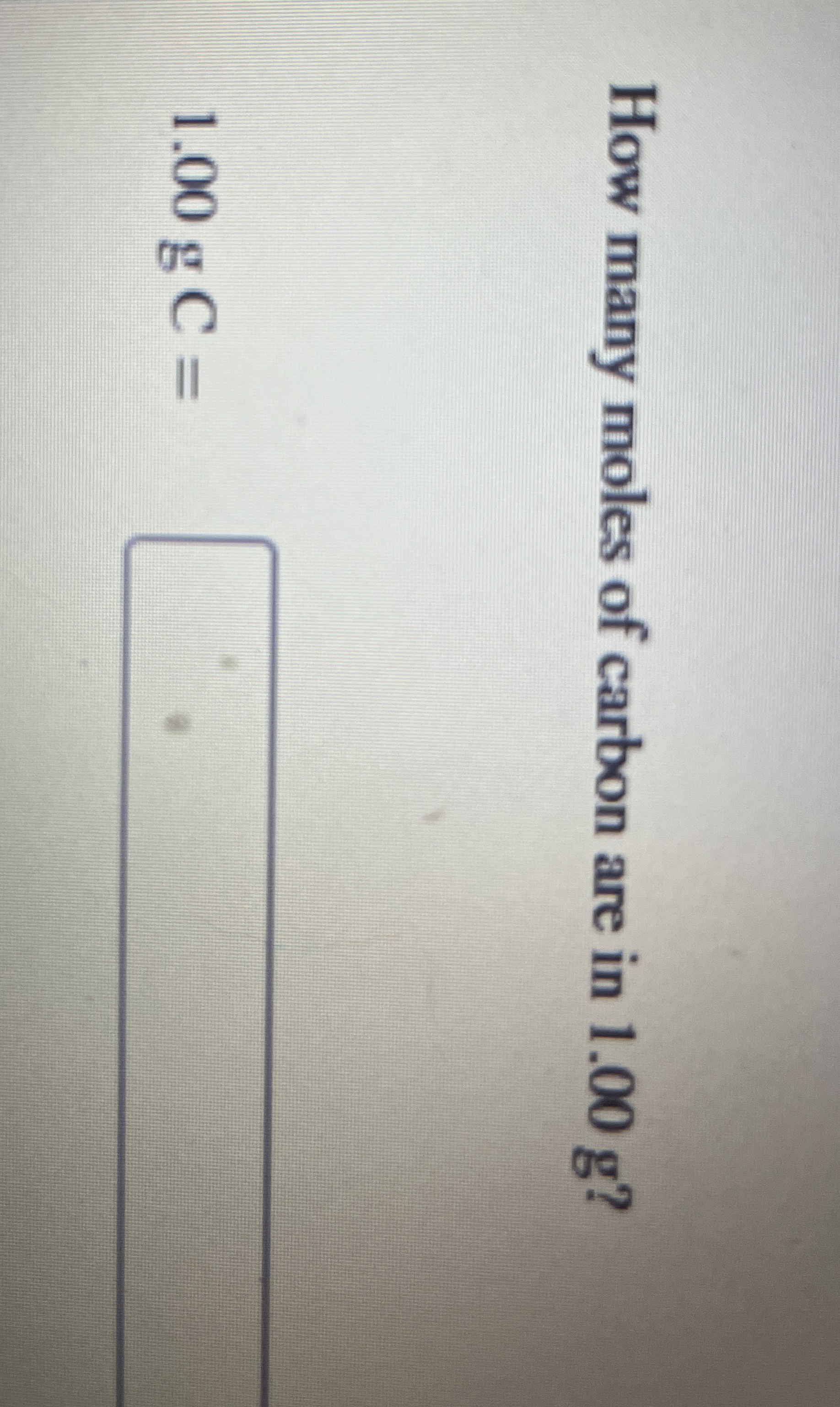 Solved How many moles of carbon are in 1.00 ﻿g ?1.00gC= | Chegg.com