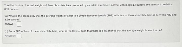 Solved The distribution of actual weights of 8 -oz chocolate | Chegg.com