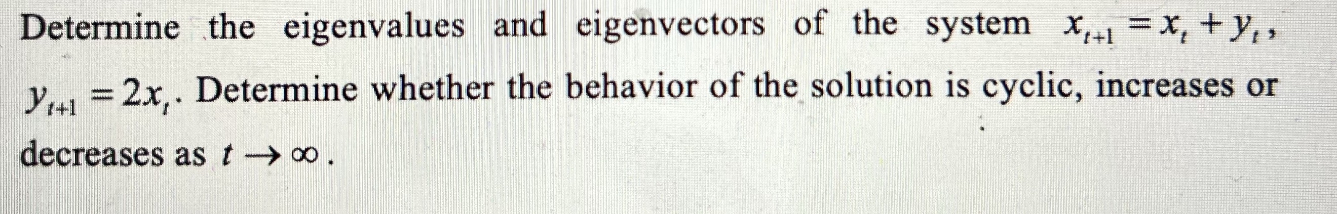 Solved Determine the eigenvalues and eigenvectors of the | Chegg.com