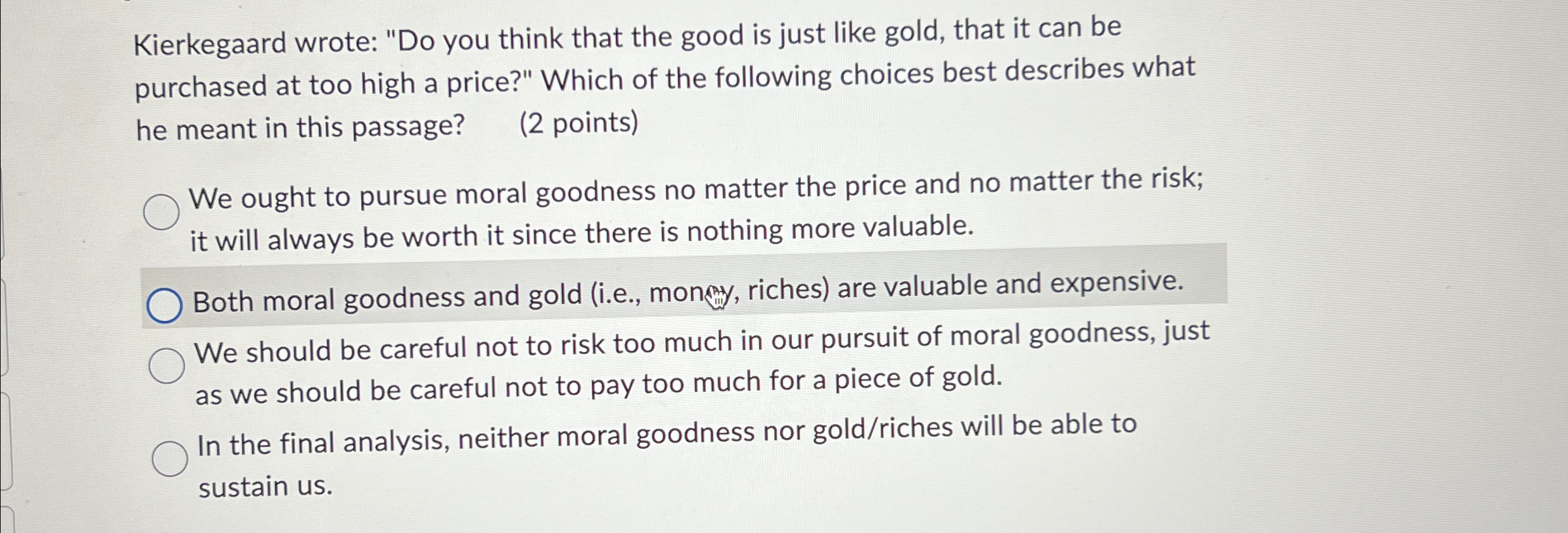 Solved Kierkegaard wrote: "Do you think that the good is | Chegg.com