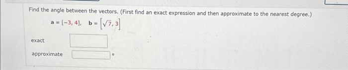 Solved Find the angle between the vectors. (First find an | Chegg.com