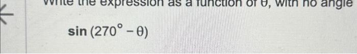 Solved expressi sin (270° - 0) as a function of 8, with no | Chegg.com