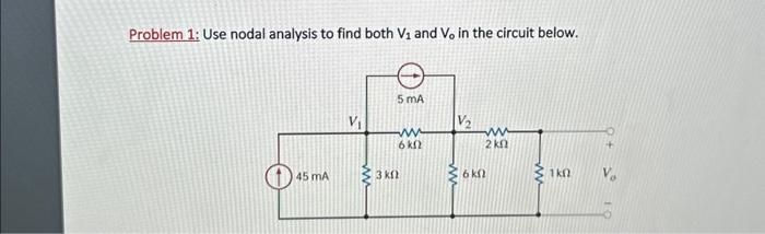 Solved Problem 1: Use nodal analysis to find both V1 and V0 | Chegg.com