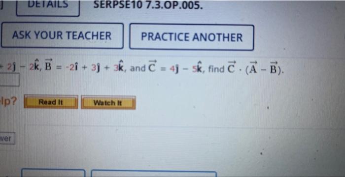 Solved For A=5i^+2j^−2k^,B=−2i^+3j^+3k^, and C=4j^−5k^, find | Chegg.com