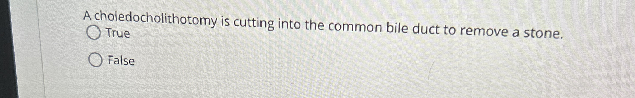 Solved A choledocholithotomy is cutting into the common bile | Chegg.com