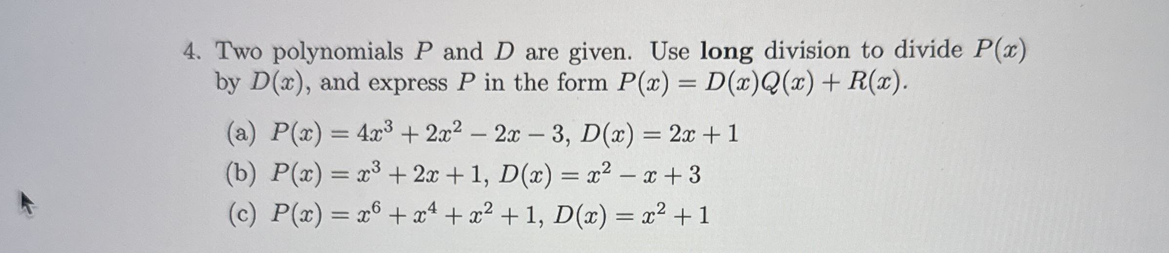 Solved Two polynomials P ﻿and D ﻿are given. Use long | Chegg.com