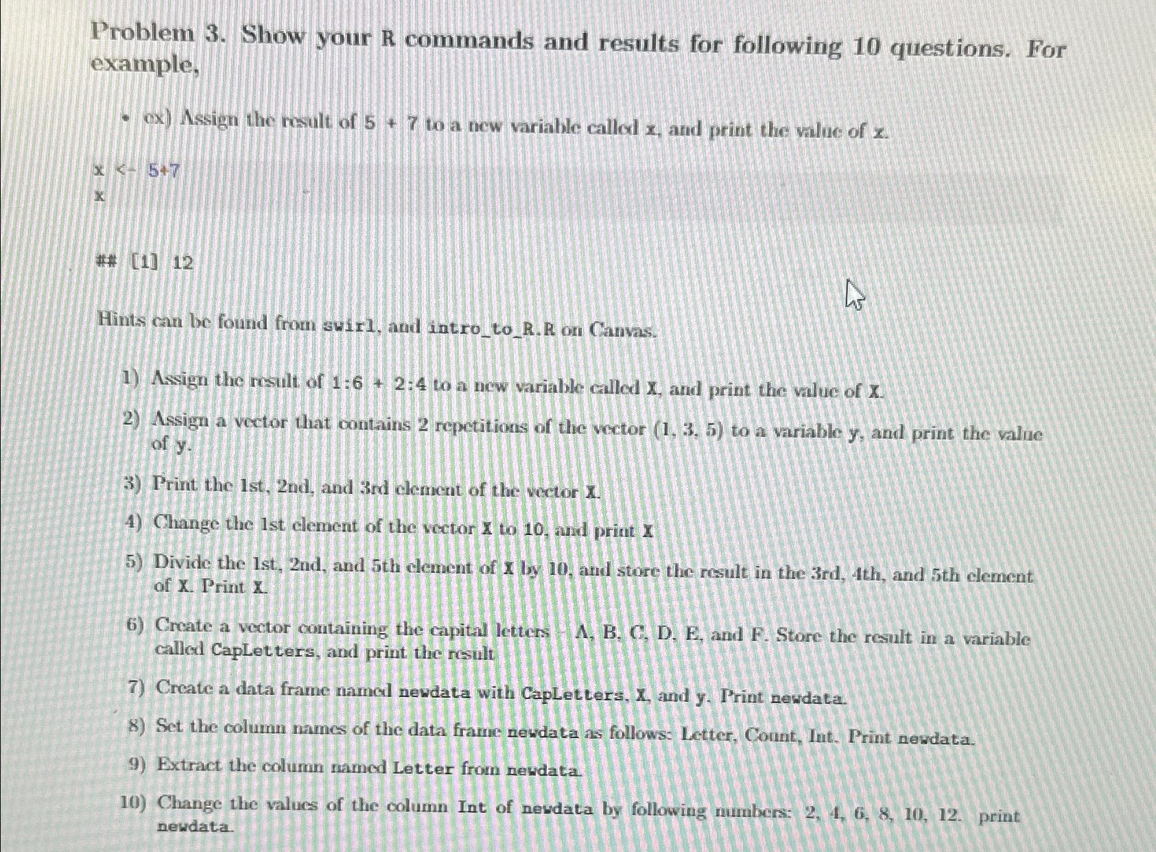 Solved Problem 3. ﻿Show your R ﻿commands and results for | Chegg.com