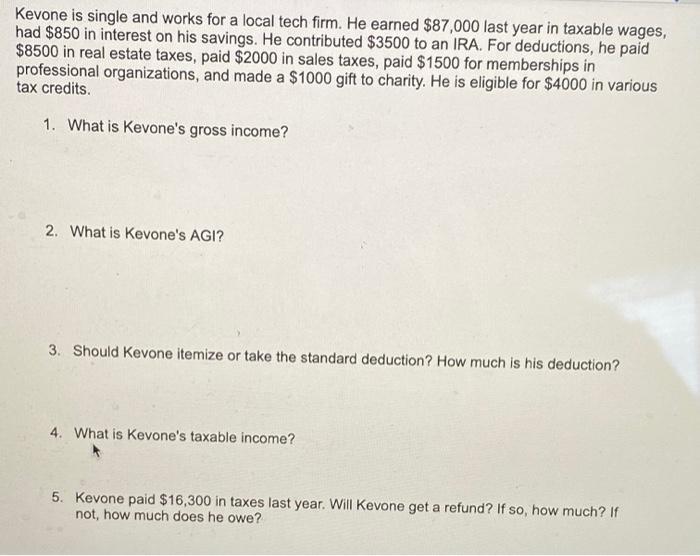 Solved Kevone is single and works for a local tech firm. He | Chegg.com