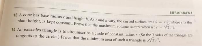 Solved ENRICHMENT 13 A cone has base radius r and height h. | Chegg.com
