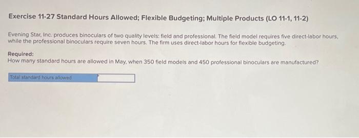 Solved Exercise 11-27 Standard Hours Allowed; Flexible | Chegg.com